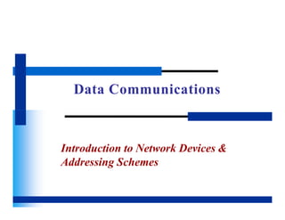 Introduction to Network Devices & Addressing Schemes | PPTX