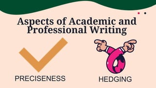Week 2a - Features and Aspects of Professional Writing.pptx