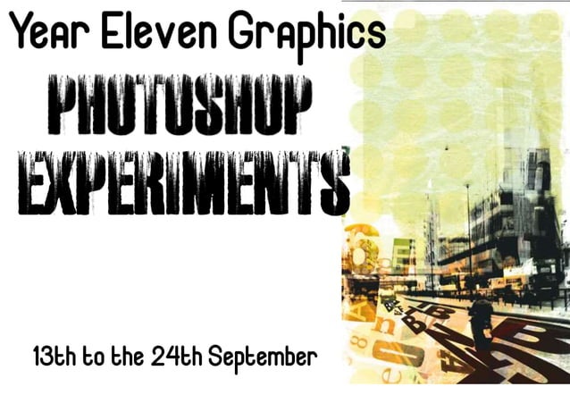 Week 2 and 3 sept 13 to 30th photoshop experiments | PPTX