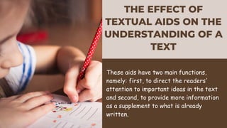 THE EFFECT OF TEXTUAL AIDS ON THE UNDERSTANING OF A TEXT | PPTX