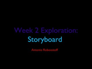 Week 2 Exploration Storyboard | PPT