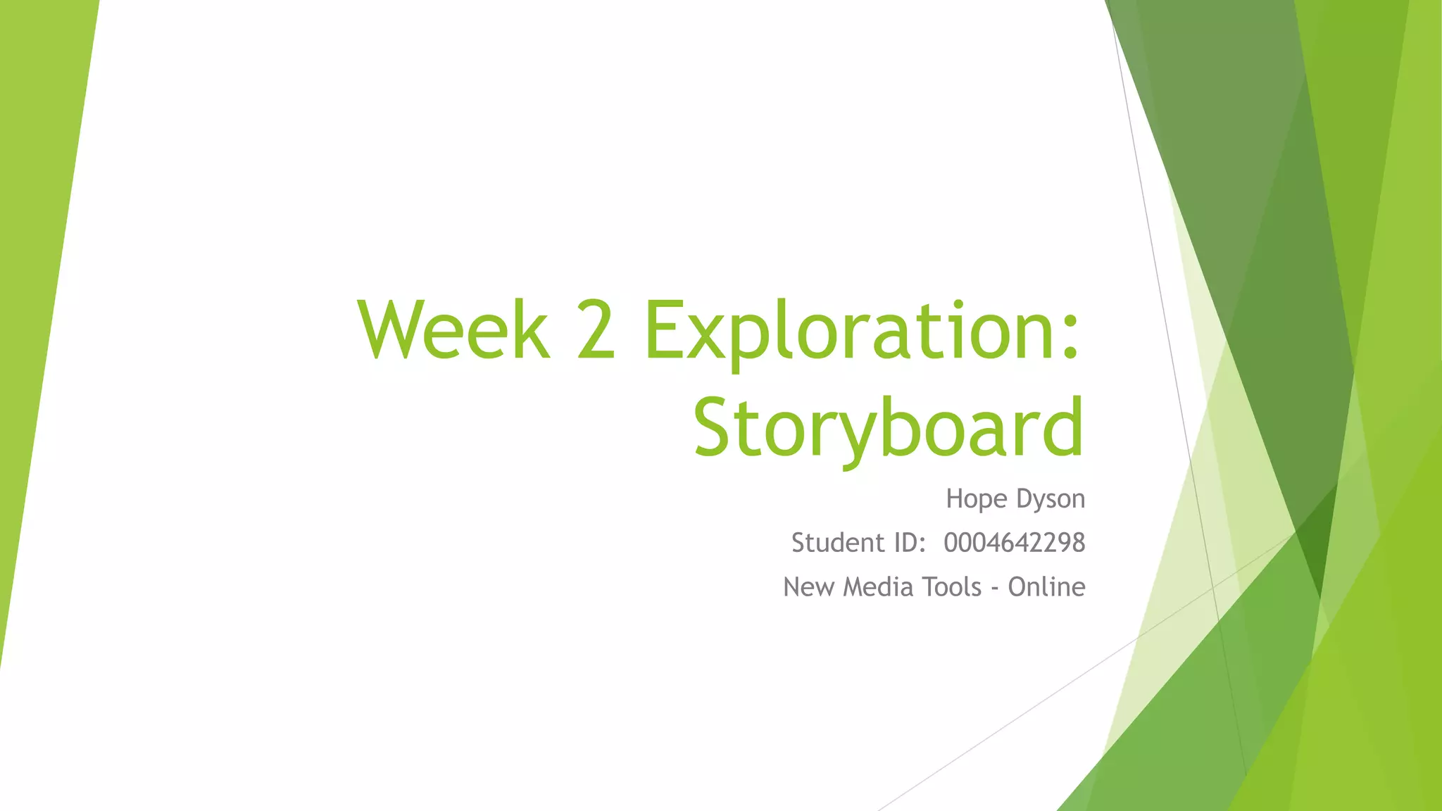 Week 2 Exploration Storyboard Hope Dyson | PPT