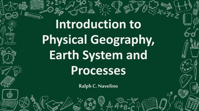 Week 2_Introduction to Physical Geography.pptx | Geology | Science