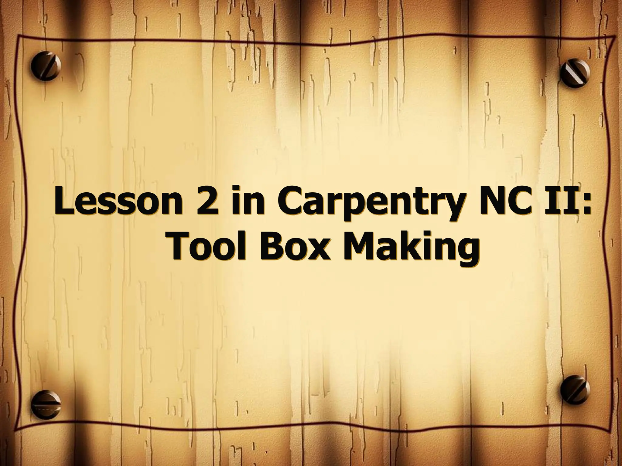 Week 2 Tool Box Making FOR GRADE 12 AND 11 | PPT