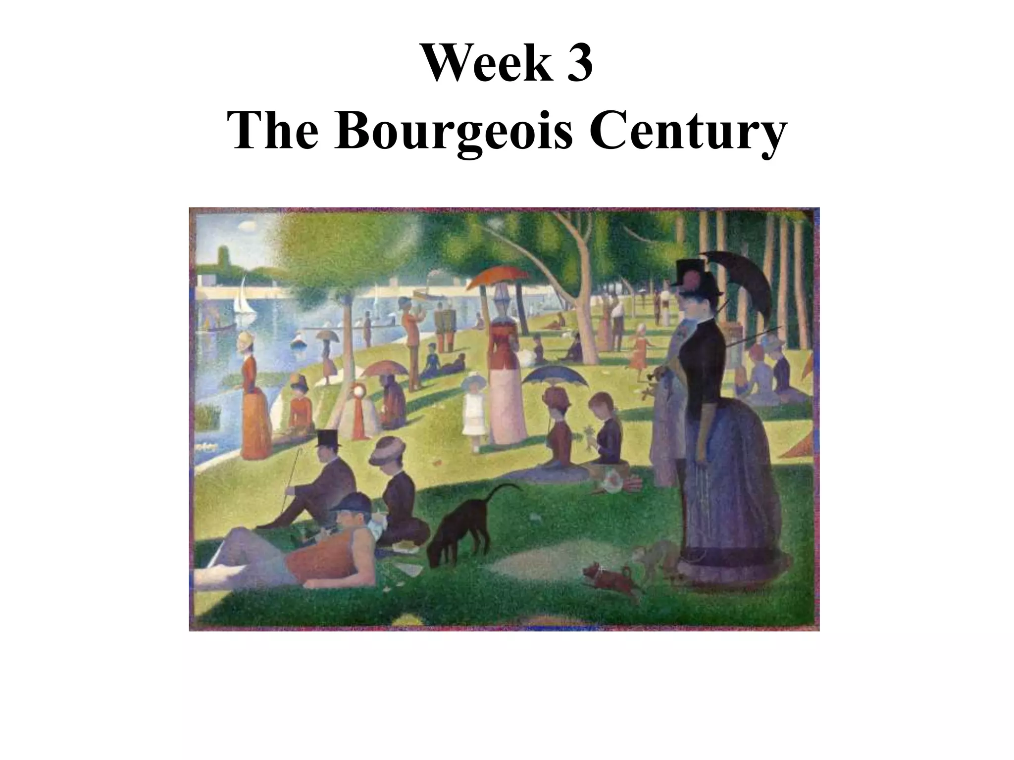 Week 3: The Bourgeois Century | PPTX