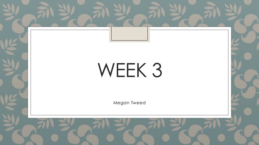 Week 3