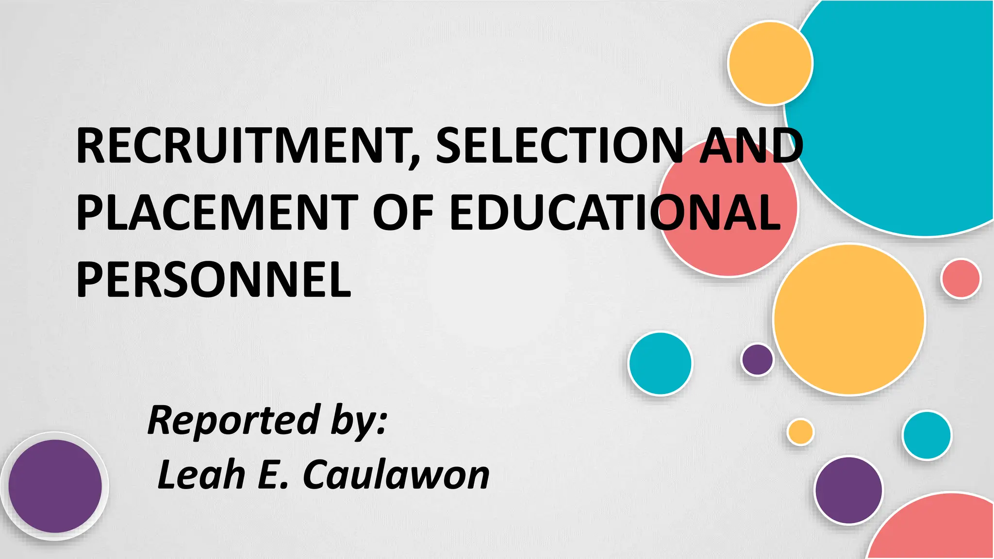 week 3.pptx report on recruitment, selection, and placement of educational personnel | PPTX