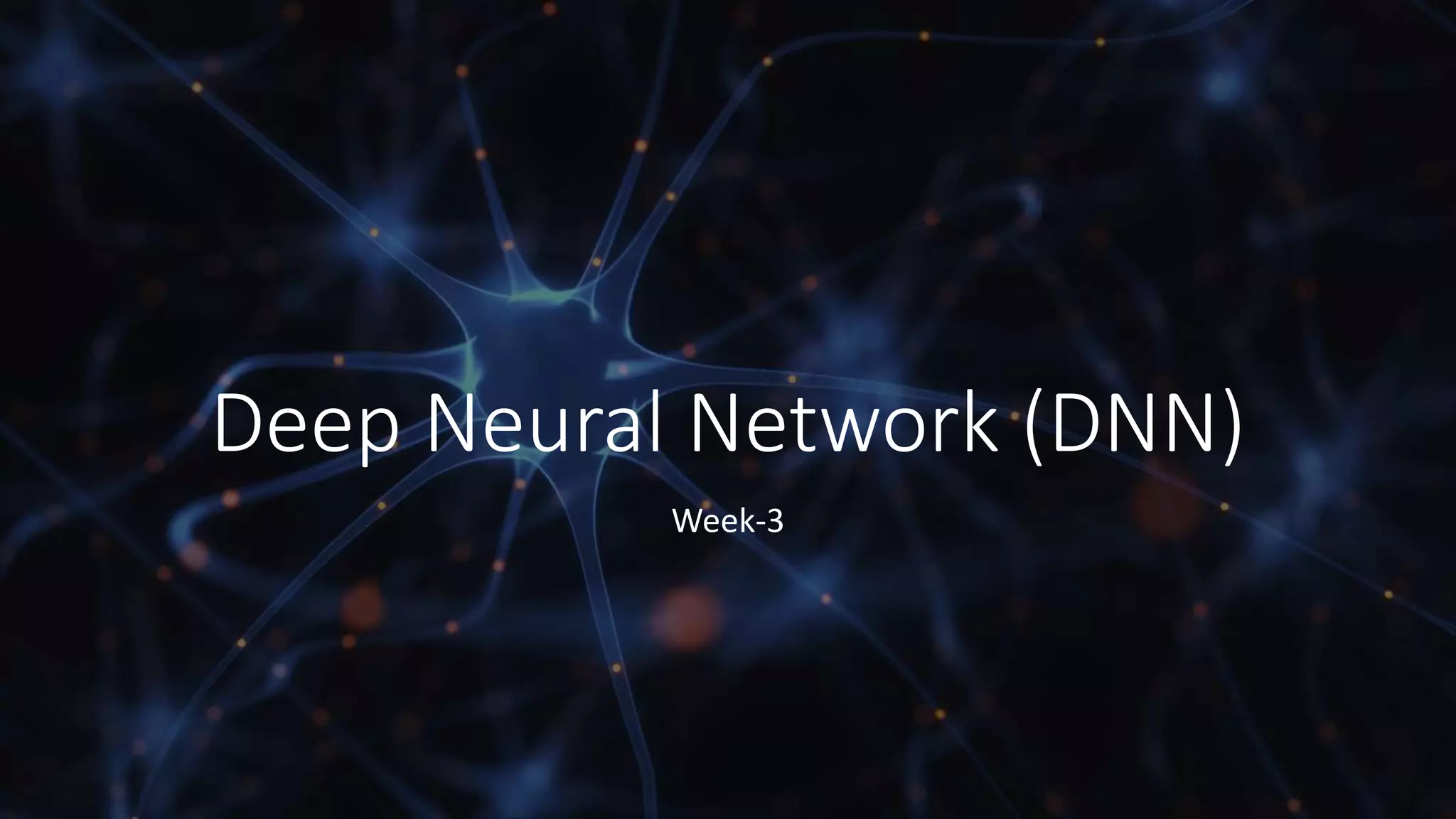Week3 Deep Neural Network Dnn Pptx