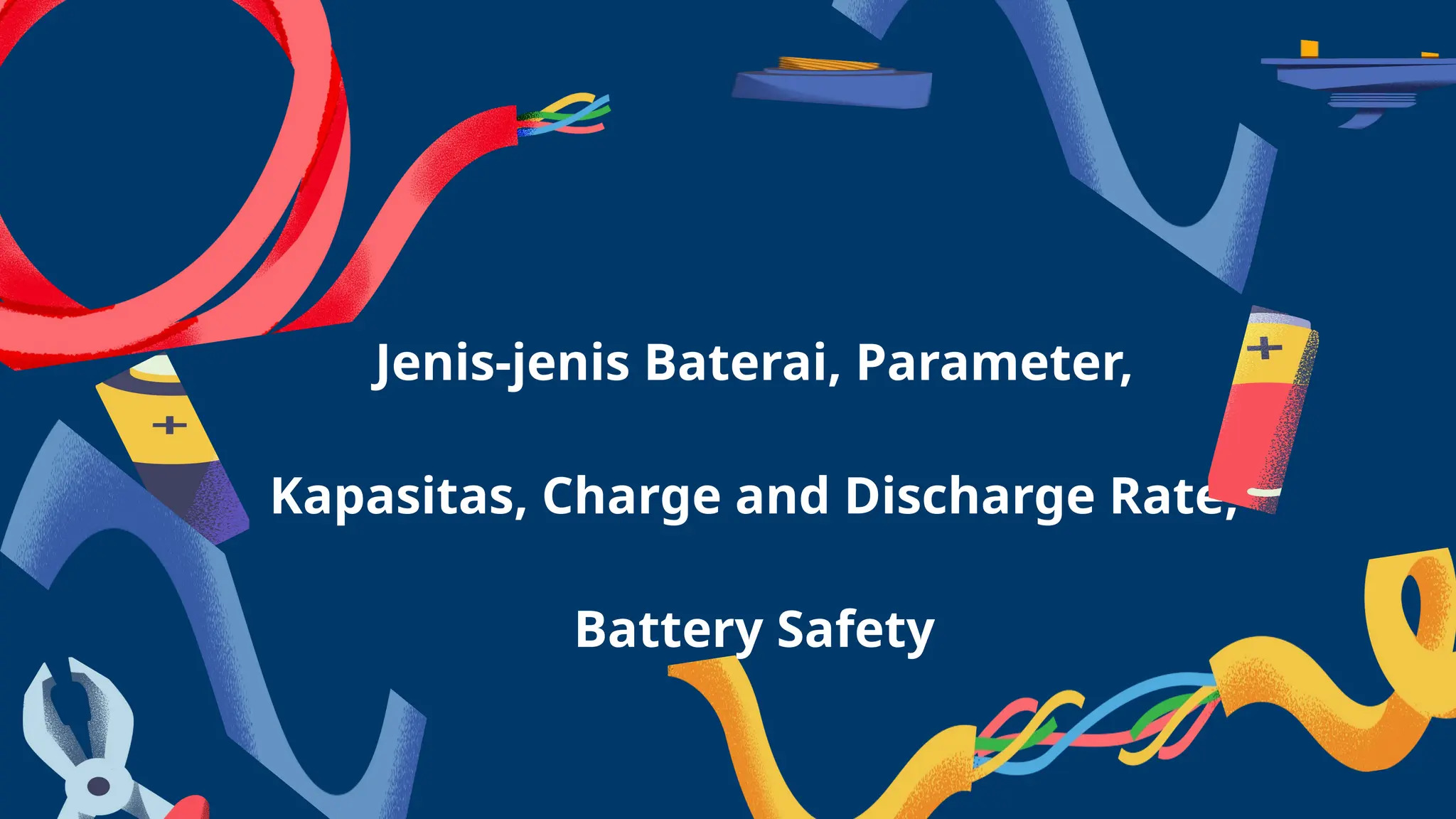 Week 3 - Jenis-jenis Baterai, Parameter, Kapasitas, Charge and ...
