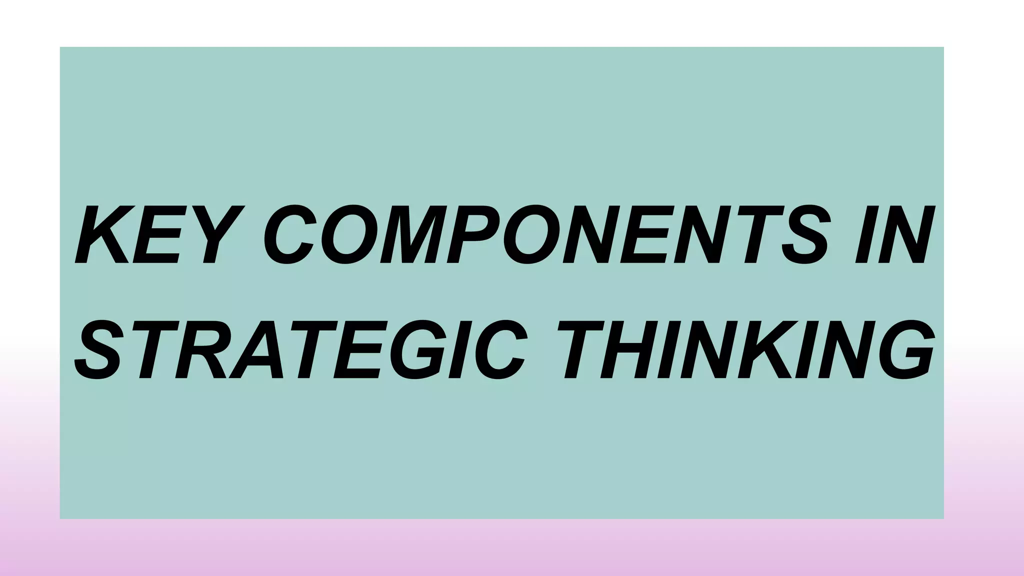 WEEK3-STRATEGIC ANALYSIS&INTUITIVE THINKING.pptx