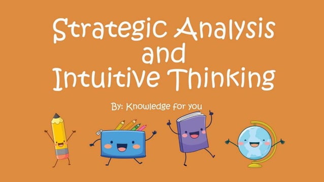 WEEK3-STRATEGIC ANALYSIS&INTUITIVE THINKING.pptx | Business | Business ...