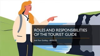 Week 3 - The Roles and Responsibilities of the Tourist Guide(1).pptx