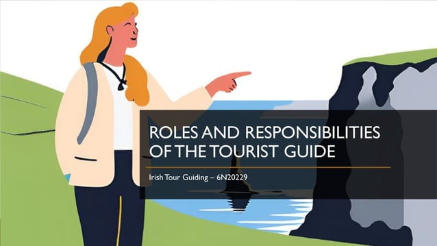 Week 3 - The Roles and Responsibilities of the Tourist Guide(1).pptx