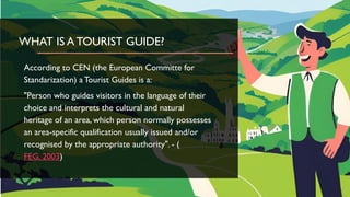 Week 3 - The Roles and Responsibilities of the Tourist Guide(1).pptx