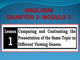 WEEK 3 Comparing and Contrasting the Presentation of the Same Topic in ...
