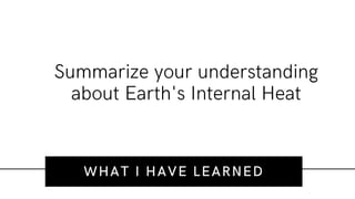 Week3 Earth's Internal heat- Grade 11 Earth and Life | PPTX