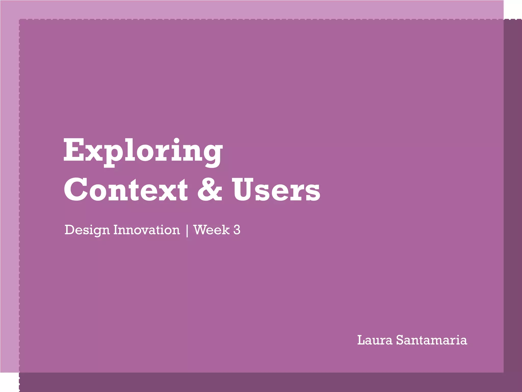 Week 3 – Exploring Context Lecture | PPT