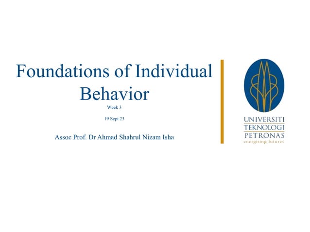 Week 3_Foundation of Individul Behavior in Organisation.pptx