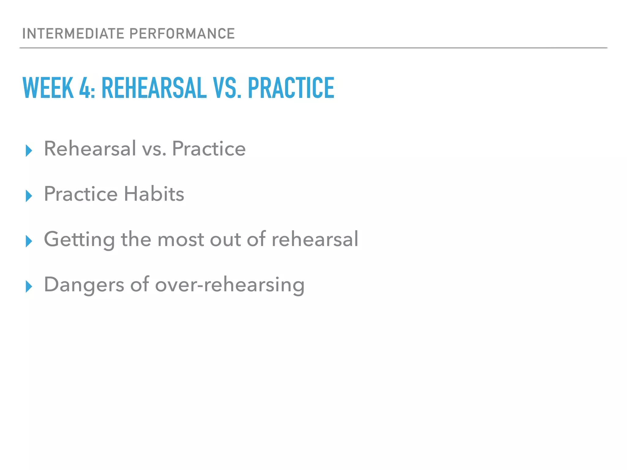 Week 4 - Rehearsal Vs Practice | PPT