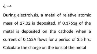 Electrolysis, Faraday laws of electrolysis with questions.pptx
