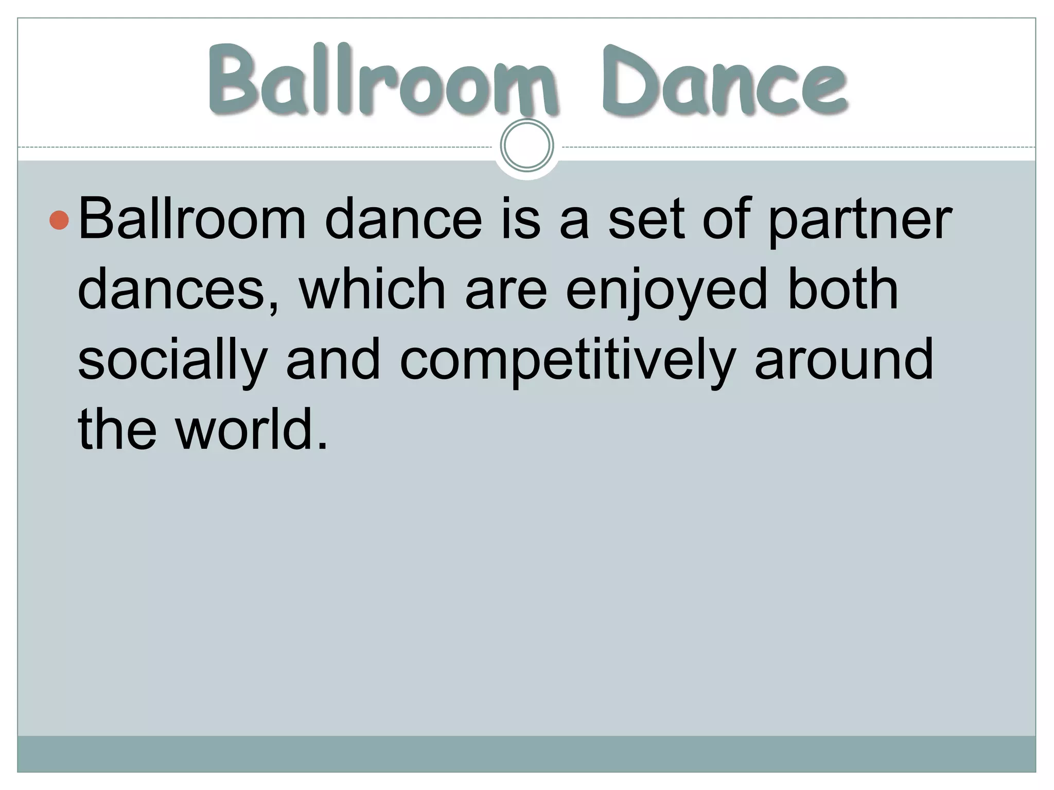 Week 4 ballroom dance power point presentation | PPTX