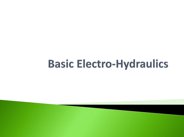 Week 4 2_basic_of_electro_hydraulics_design | PPT