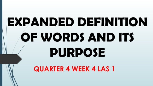 EXPANDED DEFINITION OF WORDS AND ITS PURPOSE | PPT