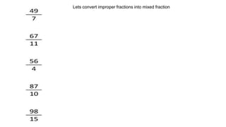 convert improper fractions into mixed fraction and vice versa | PPT