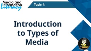 WEEK 4_Introduction to Types of Media.pptx