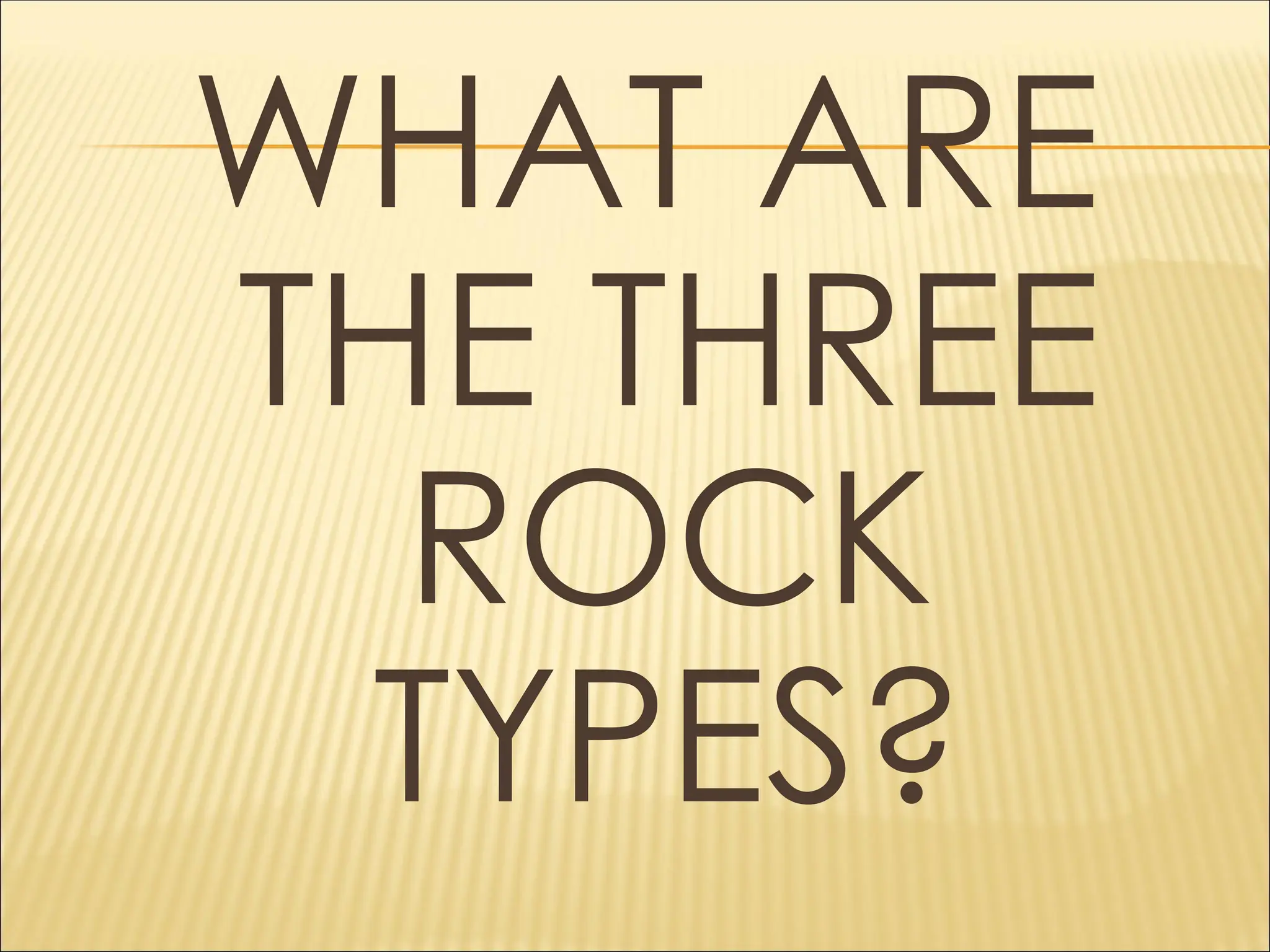 Week 4_Three types of rocks_powerpoint presentation | PPT | Geology ...