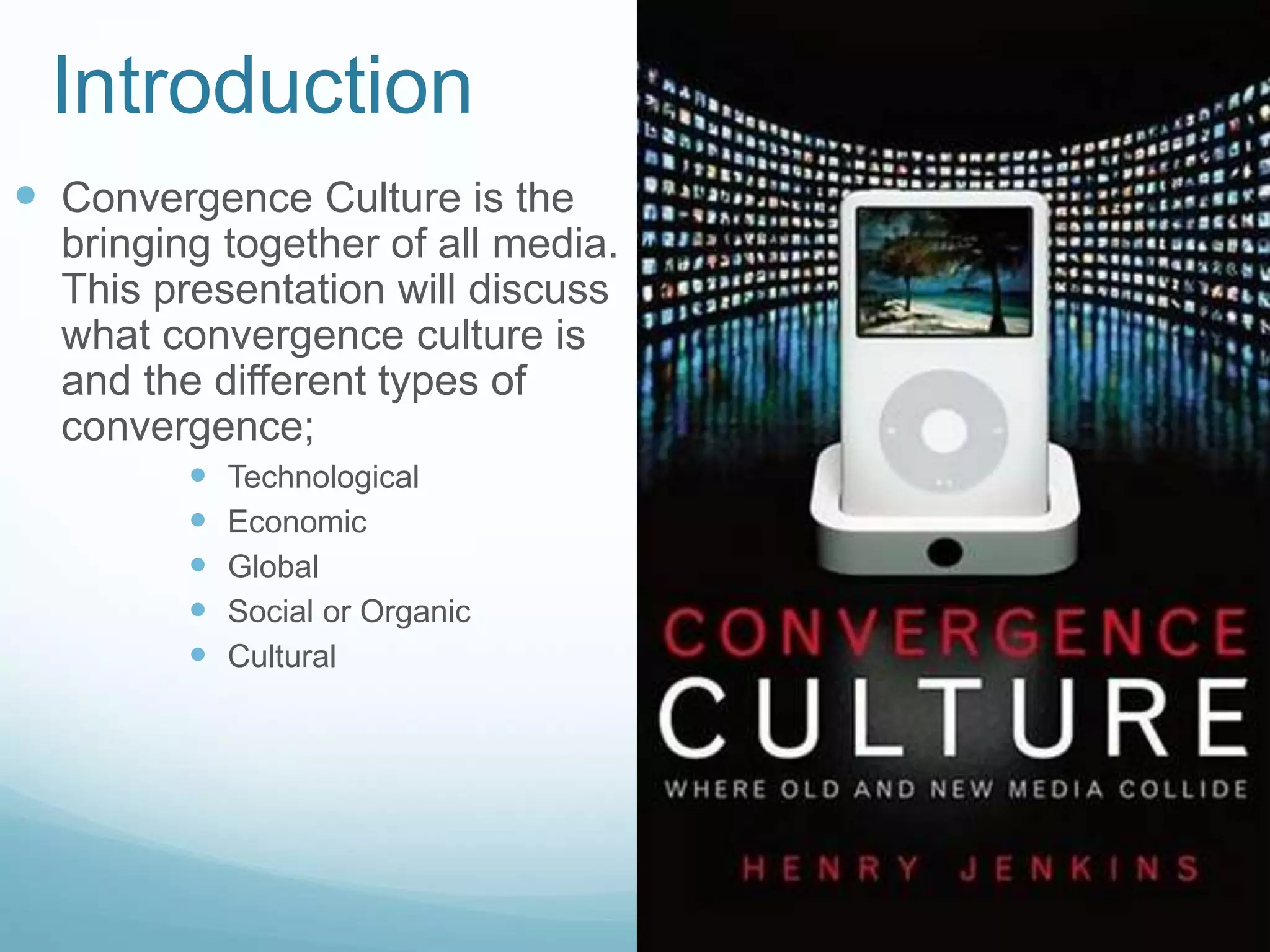 What is convergence culture | PPTX | Technology & Computing