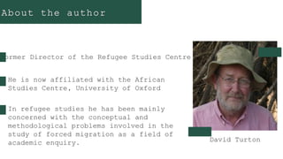 Refugees and "other forced migrants" - David Turton | PPT