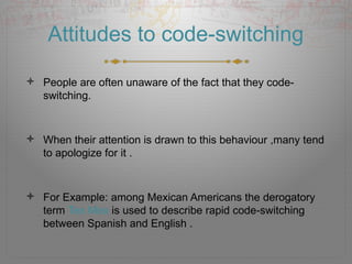 Code switching and mixing in Sociolinguistics | PPT