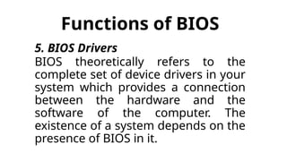 BIOS (basic input/output system) - The 4 functions of BIOS | PPTX