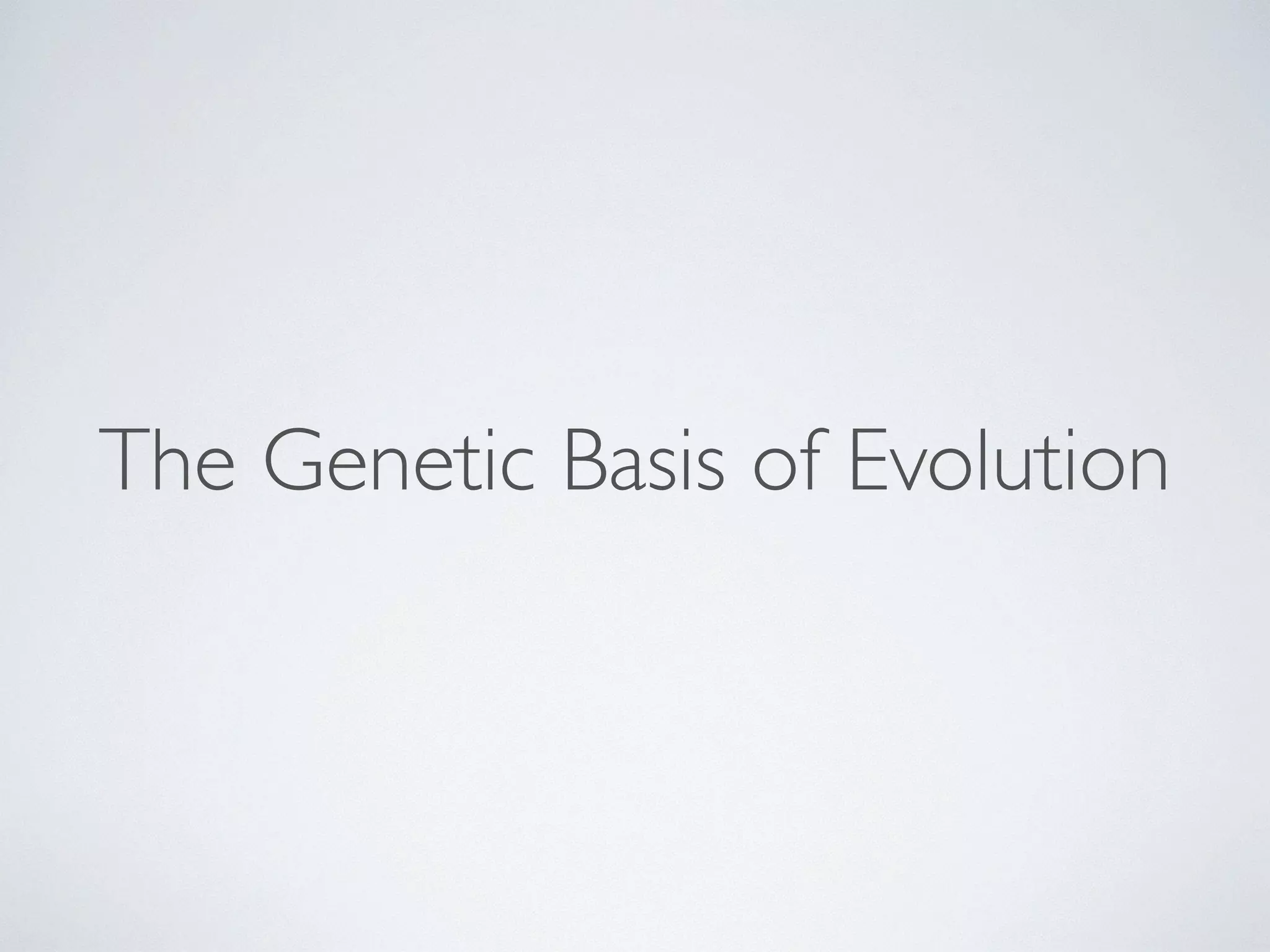 Week 5 genetic basis of evolution | PDF