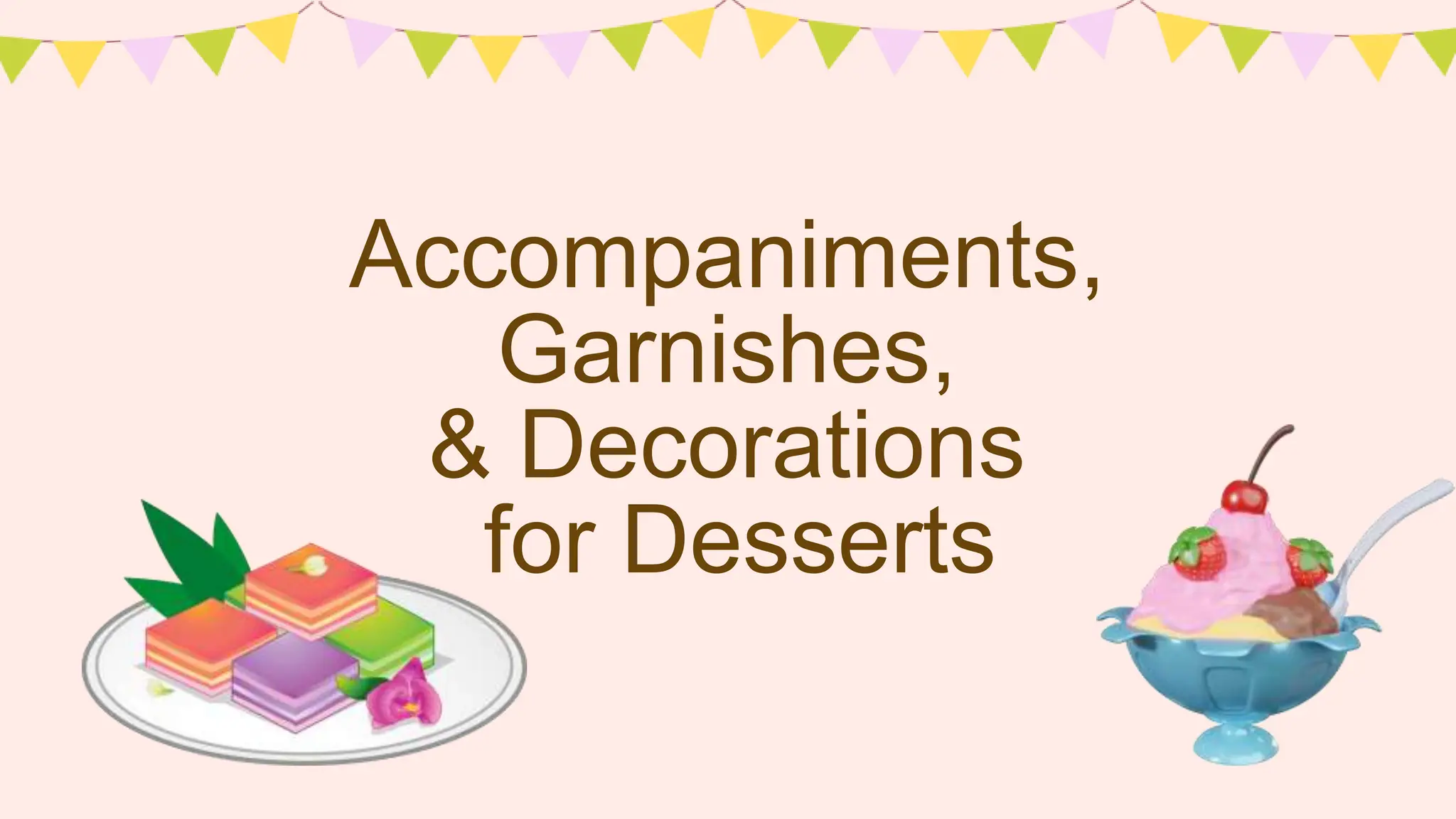 Week 5 Dessert Accompaniments (Cookery 9) | PPTX