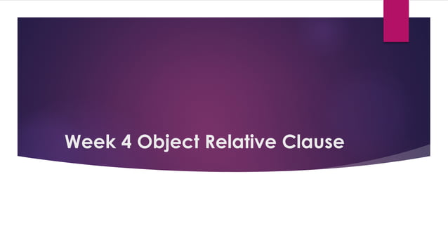 Week 5 Object Relative Clauses.pdf