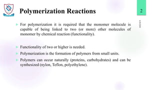types of polymerization (Polymerization reaction | PPTX