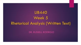 Week 5 rhetorical analysis (written) copy | PPT