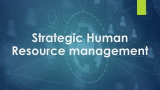 Strategic Human Resource management Integration, vertical and ...