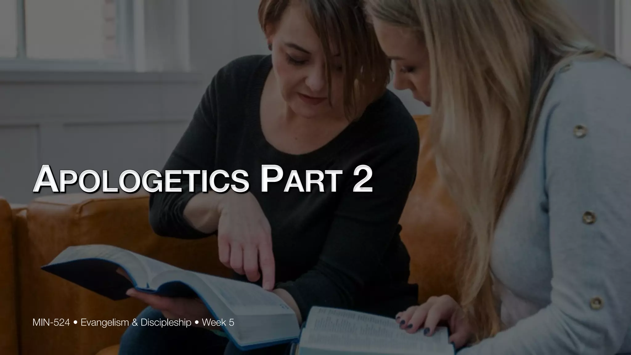 Week 6 - Apologetics Part 2 | PDF