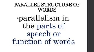 Parallel Structure of Words, Phrases and Clauses | PPTX