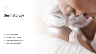 Week 6_Dermatology nursing science notes | PDF