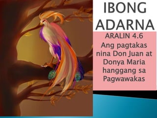 WEEK 6 IBONG ADARNA ARALIN 4.6.pptx