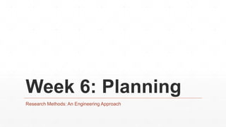 Week 6 planning | PPTX