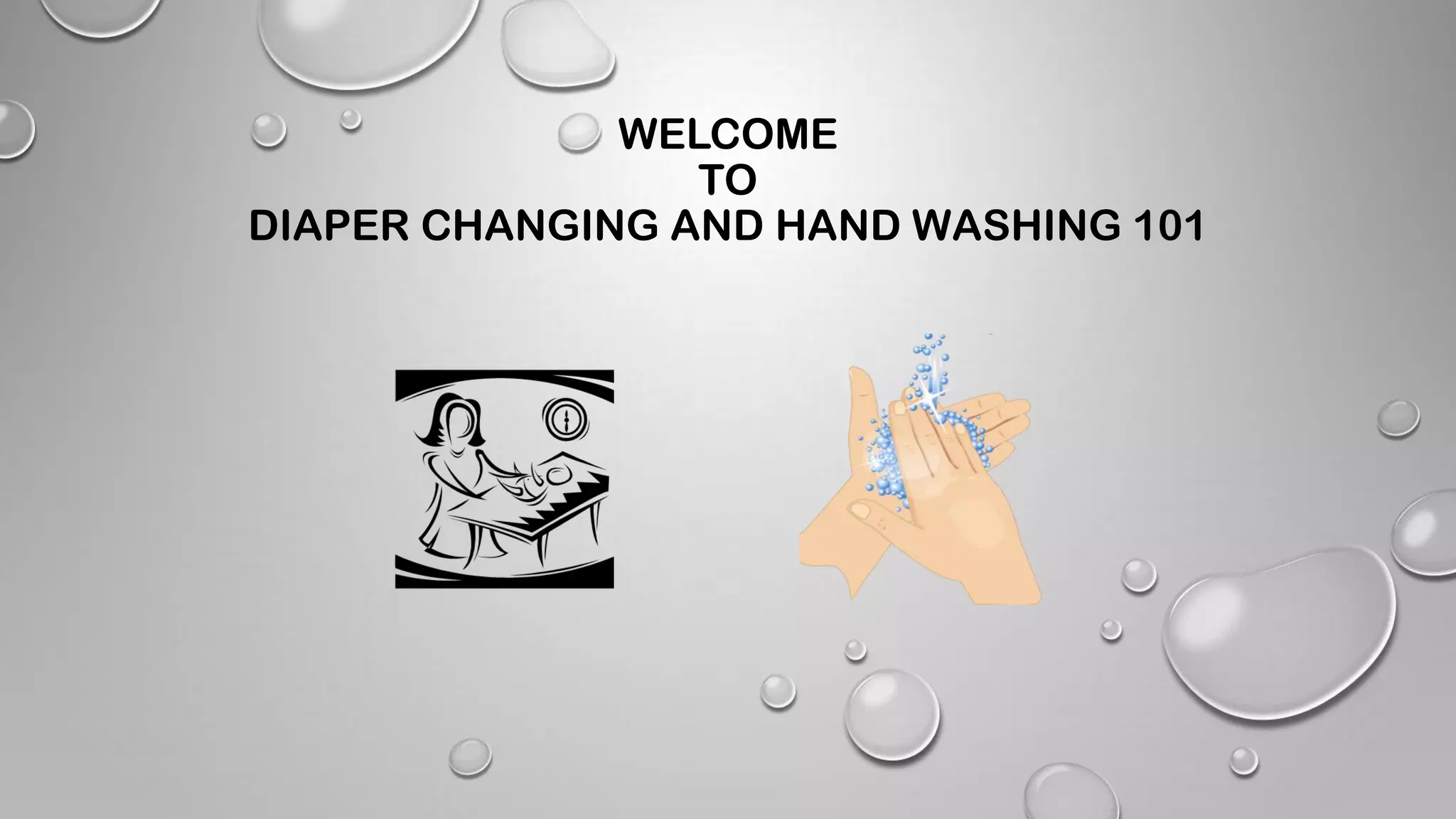 Diaper Changing and Hand Washing 101 | PPTX