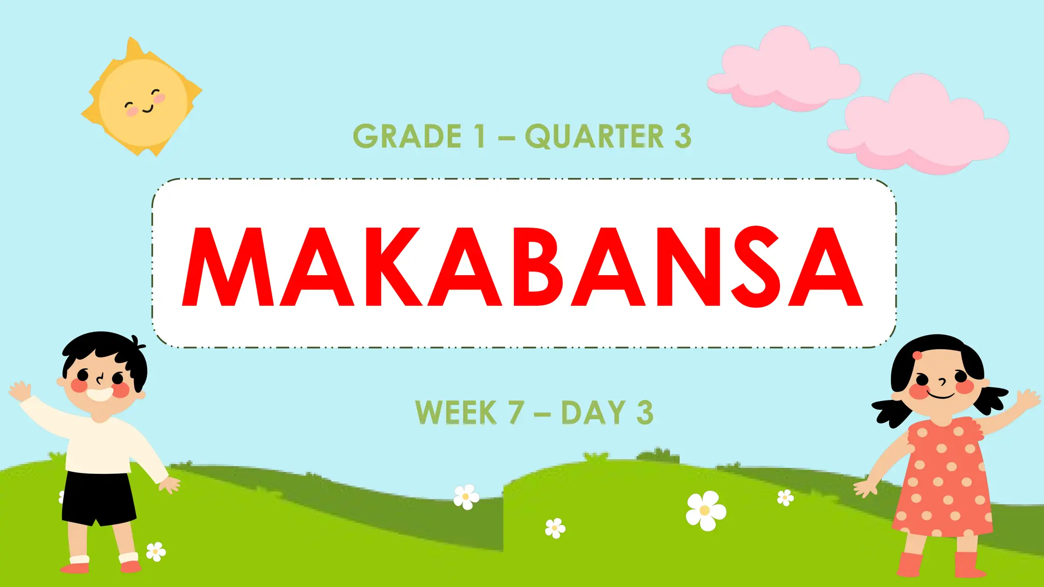 WEEK7-Quarter 3-MAKABANSA.powerpoint presentation | PPTX