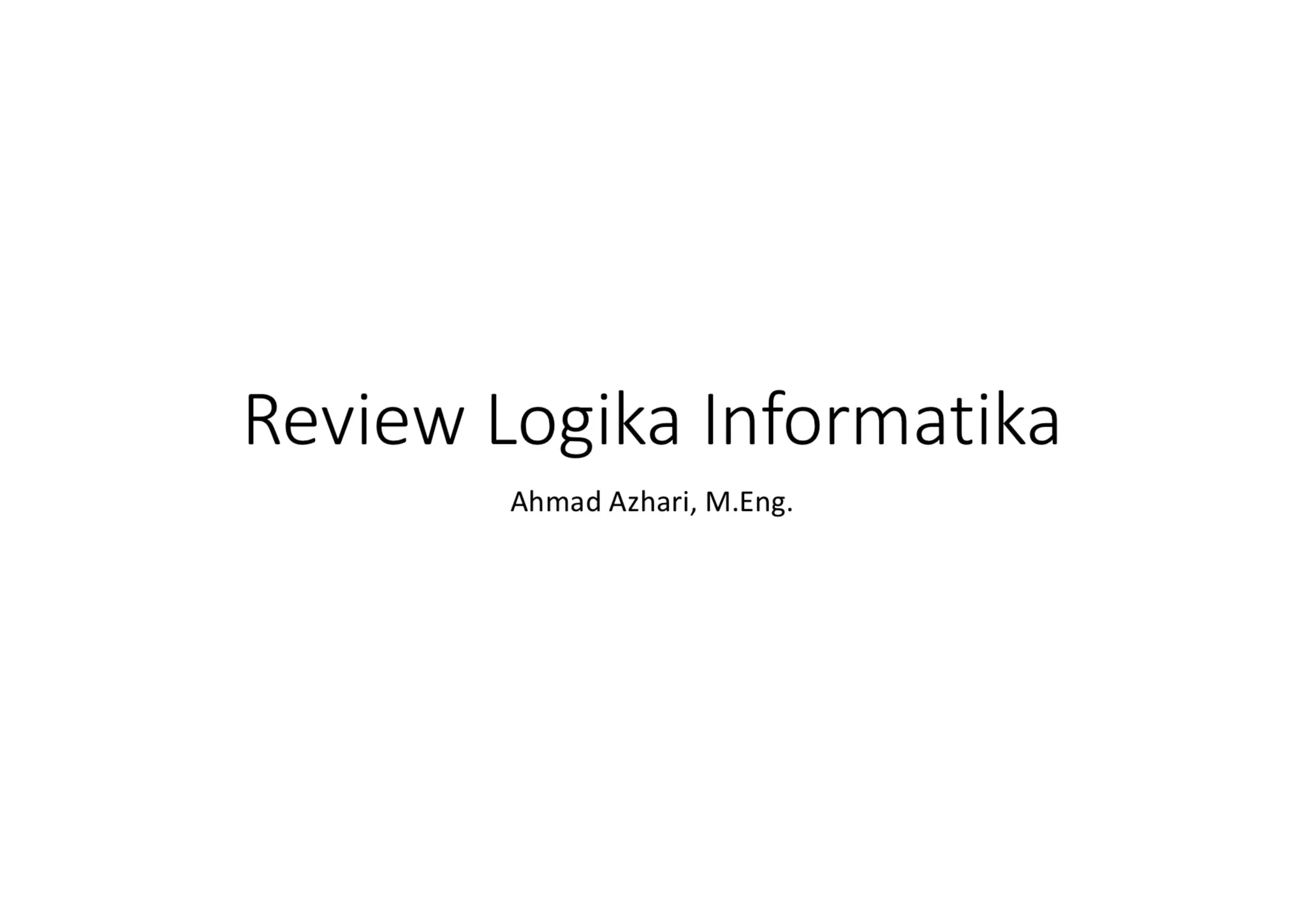Week 7 - Review Logika Informatika Tahap 1 | PPT