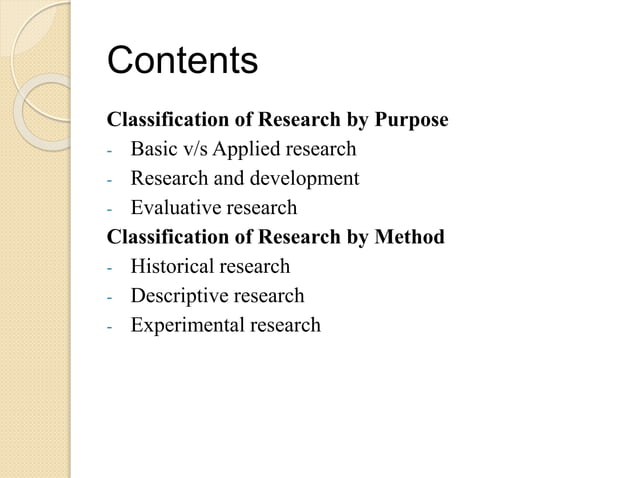 CLASSIFICATION OF RESEARCH BY PURPOSE & METHOD | PPTX