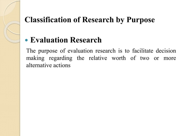 CLASSIFICATION OF RESEARCH BY PURPOSE & METHOD | PPTX